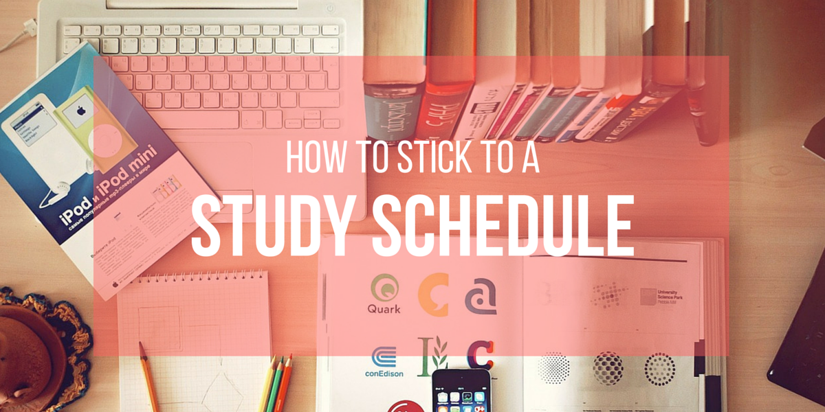 How To Stick To A Study Schedule UCribs