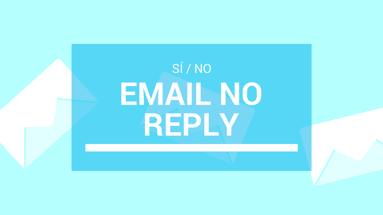 El email no reply, ¿Debes utilizarlo como emisor de tu campaña email?