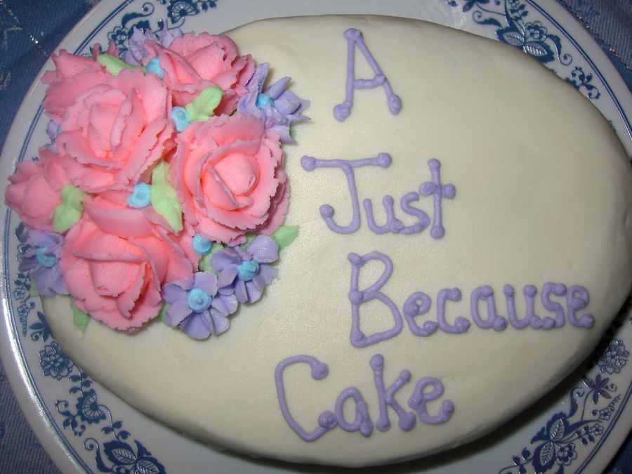 A 'just Because' Cake - CakeCentral.com