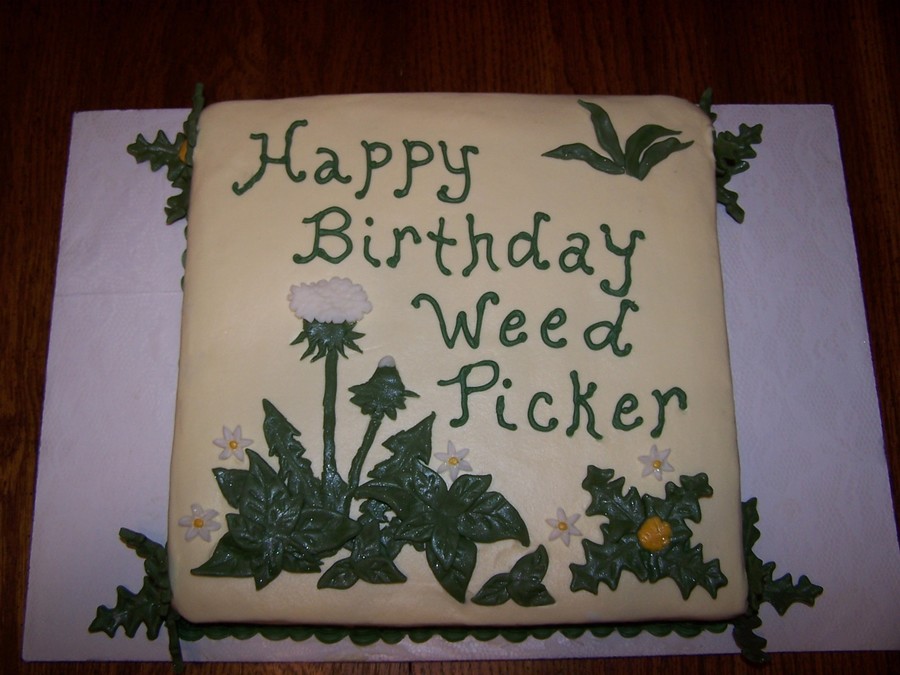 Happy Birthday Weed Picker - CakeCentral.com