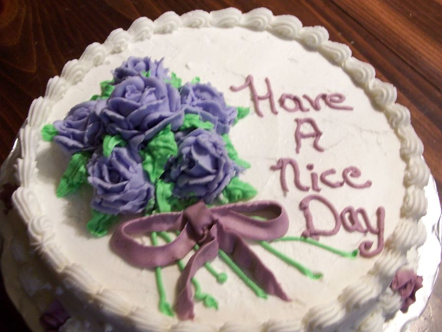 Have A Nice Day! - CakeCentral.com