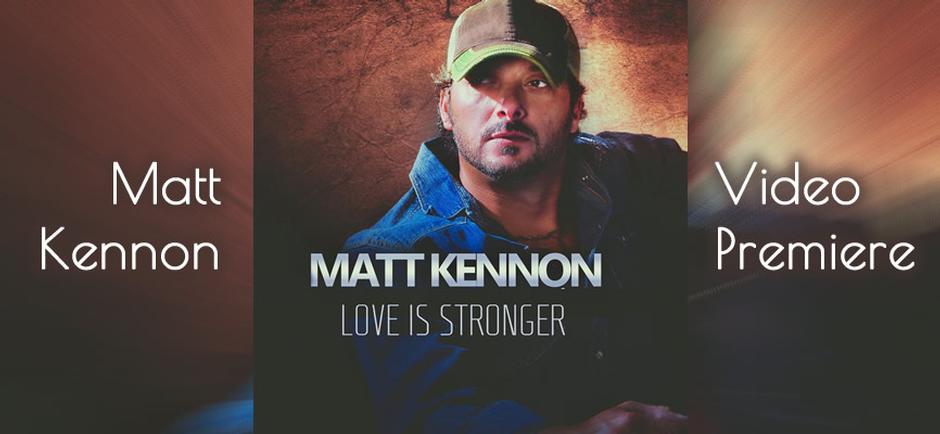Matt Kennon's music video for Love Is Stronger released | Interviews ...