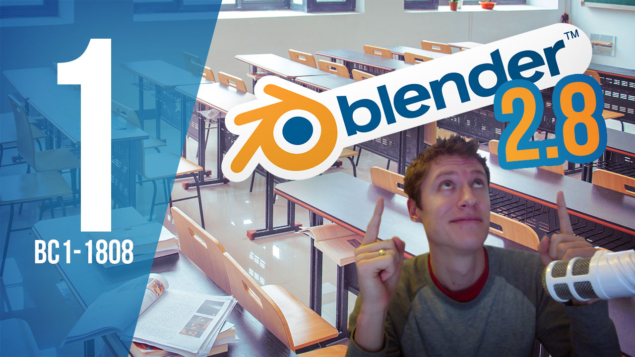 [ENDED] BC1-1808 - August 2018 Class Homepage - Getting Started with 3D Modeling & Blender 2.8 ...