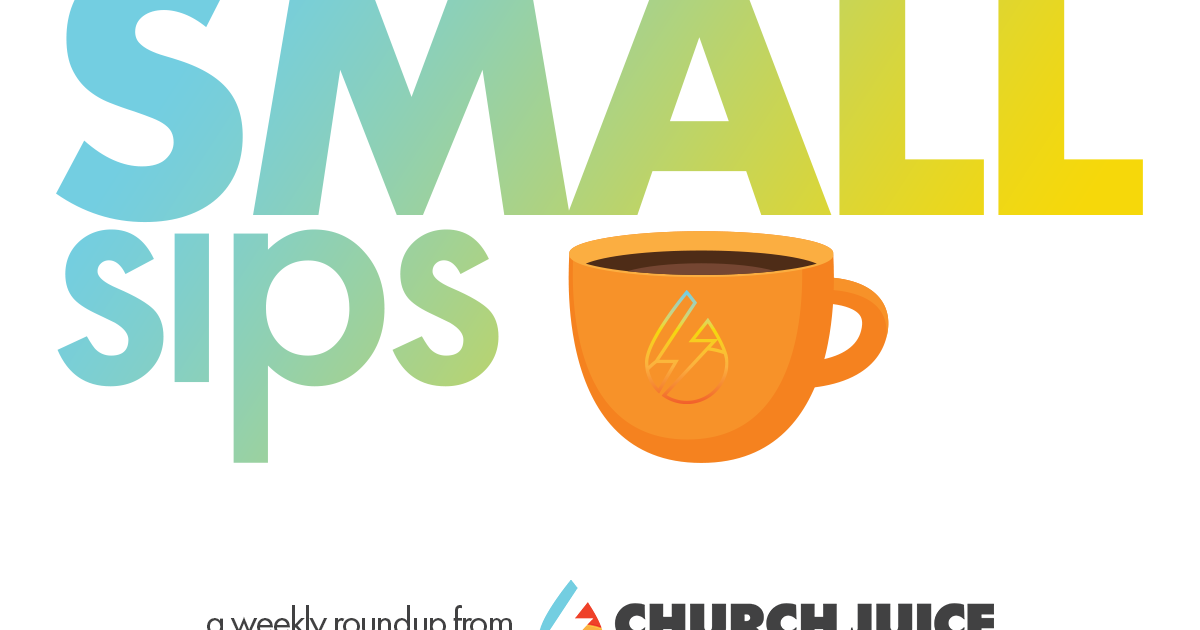 Small Sips | August 2, 2021 | Church Juice
