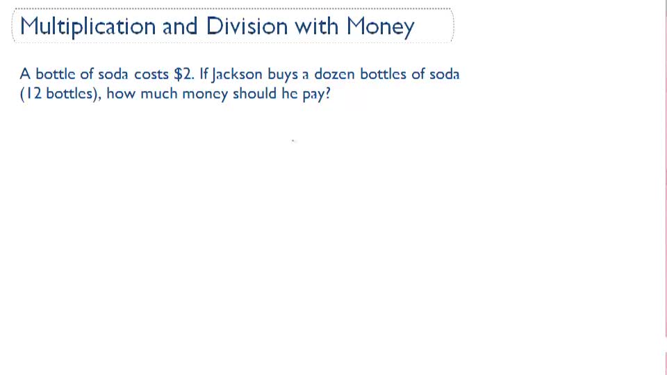 Multiplication and Division with Money ( Video ) | Measurement | CK-12 ...