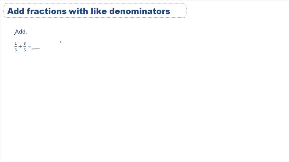 Adding Fractions with Common Denominators ( Video ) | Arithmetic | CK-12 Foundation