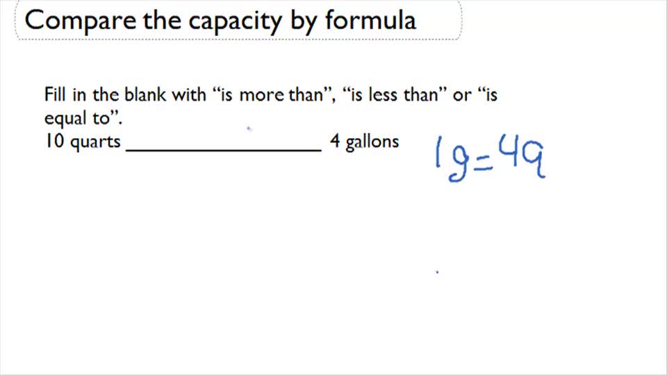 Compare the capacity in Gallons, Pints and Quarts - Example 2 ( Video ...