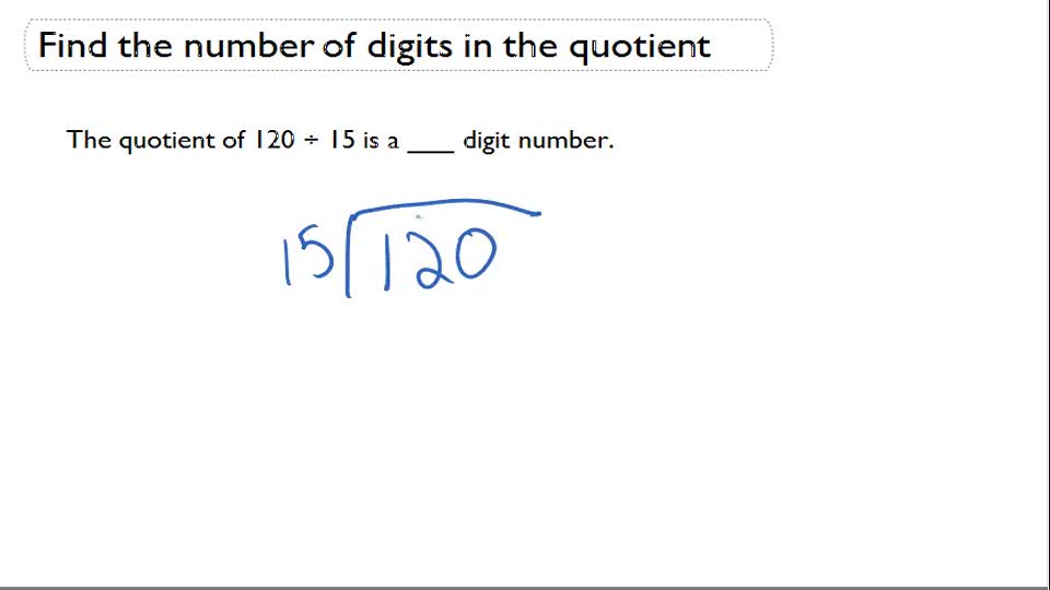 Finding the Number of Digits in the Quotient ( Video ) | Arithmetic | CK-12 Foundation