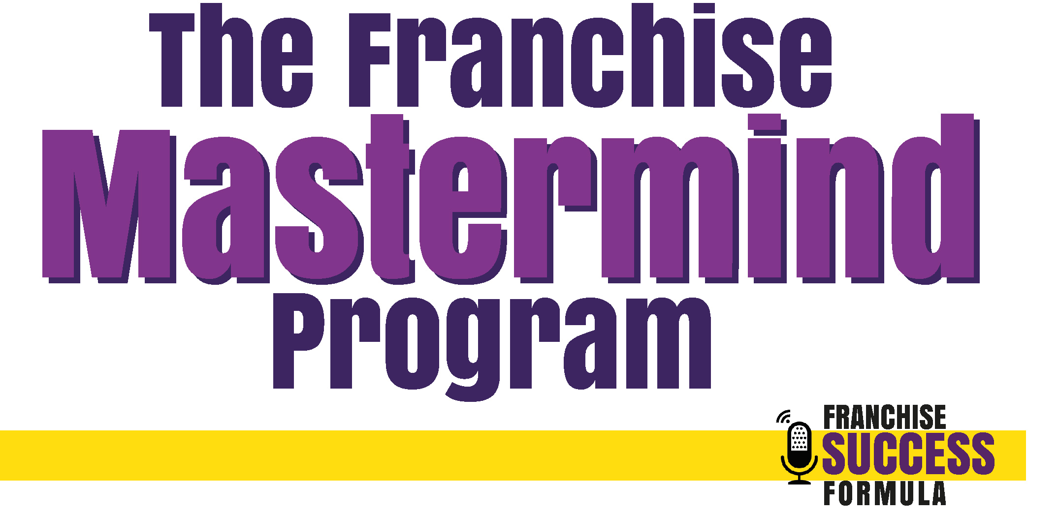 Join My Franchise Mastermind Program. - Sean Goldsmith - Clarity