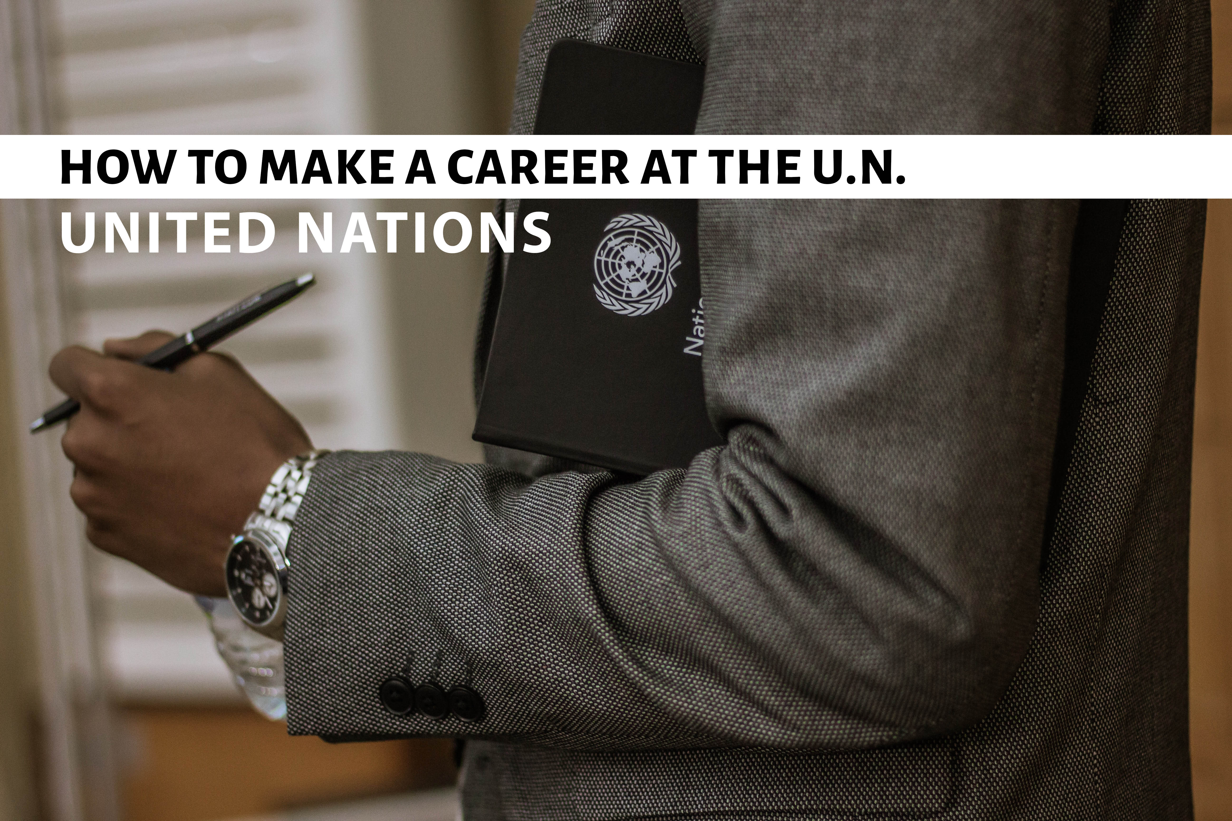 Custom Advice on How to Start a Career With the United Nations ...