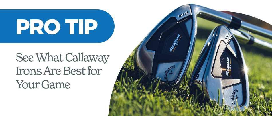 Pro Tip: Compare Top Callaway Irons from Apex to Epic