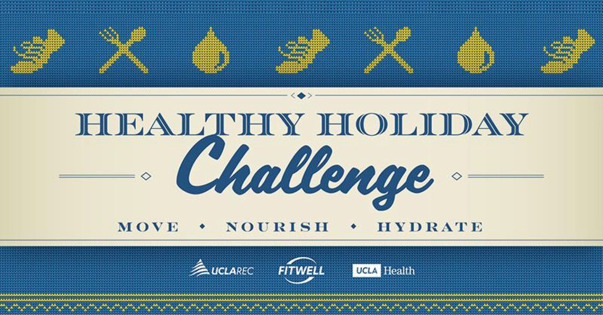 Nov. 30–Jan. 8: Healthy Holiday Challenge | UCLA