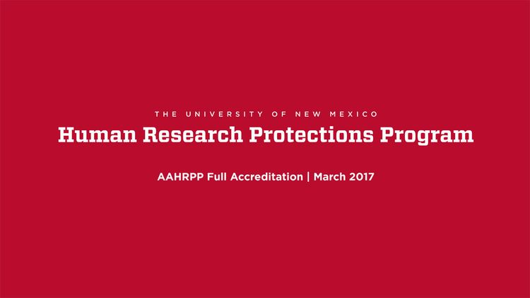 UNM Human Research Protections Program receives full AAHRPP ...