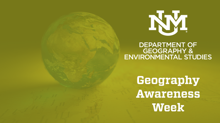 UNM hosts events for Geography Awareness Week: UNM Newsroom