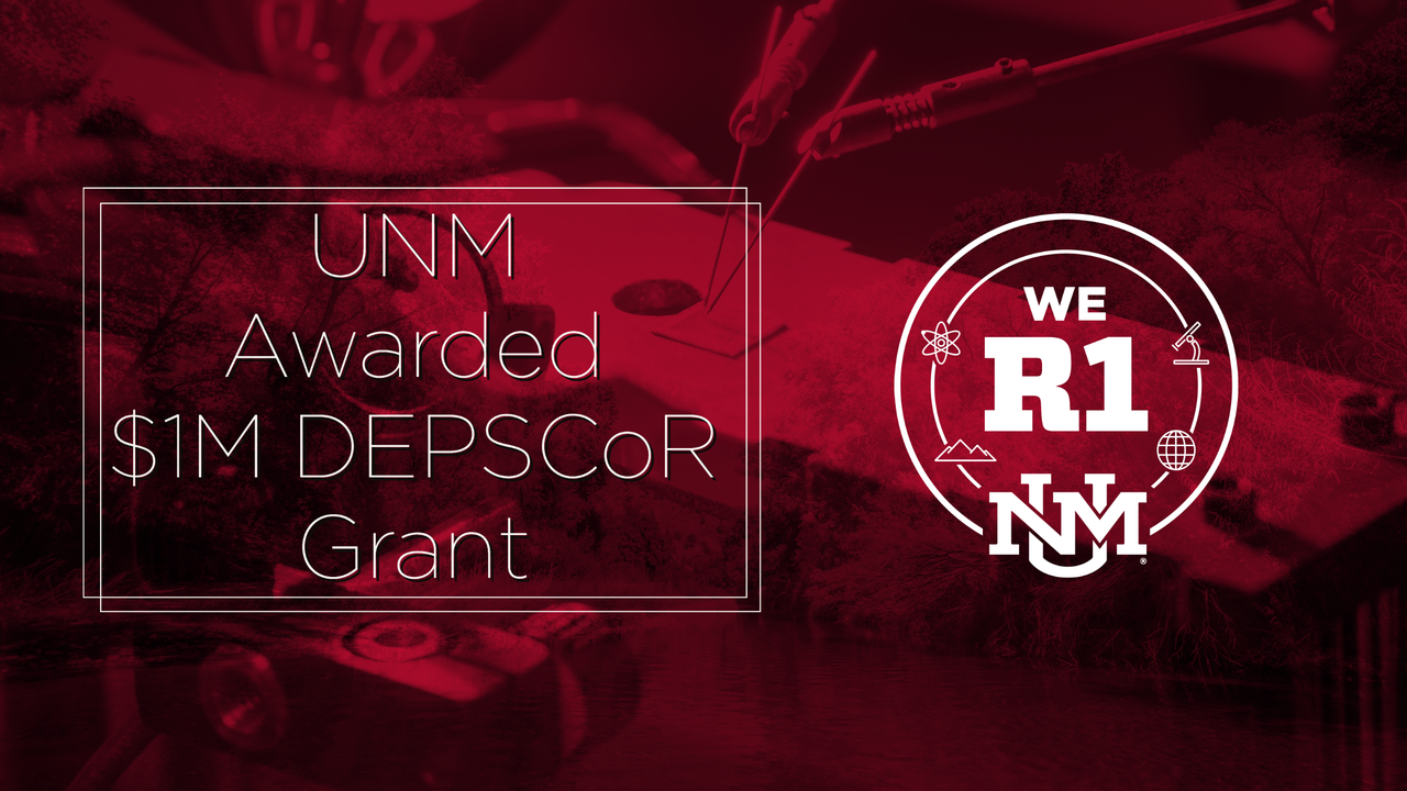 UNM one of three universities awarded $1M grant under the DEPSCoR Capacity Building Competition ...