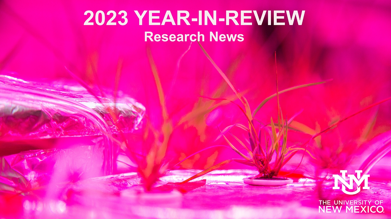 2023 UNM Research News Year-in-Review: UNM Newsroom