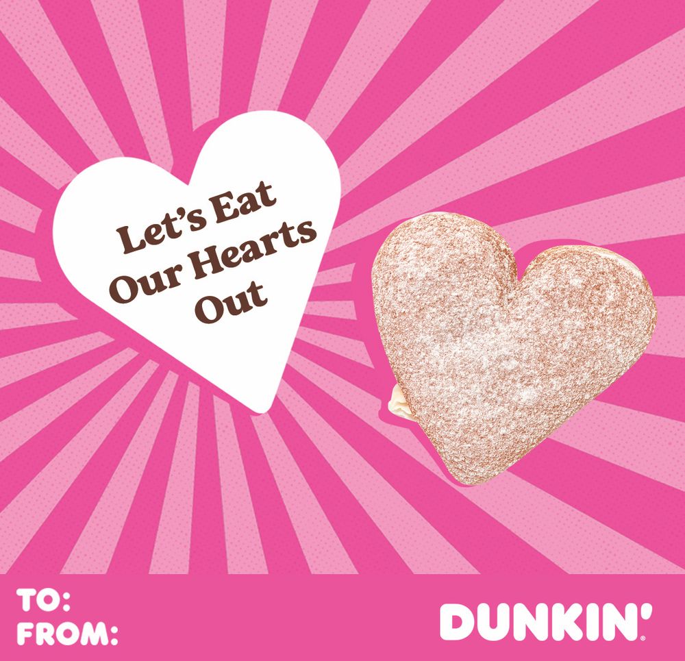 Eat your heart out | Dunkin'