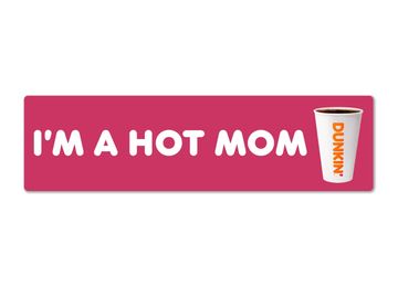 Dunkin' Bumper Sticker_Hot Mom | Dunkin'