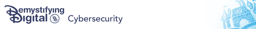 Demystifying Digital - Cybersecurity