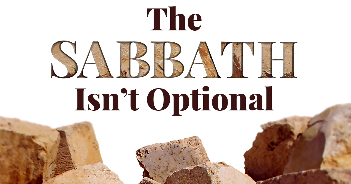 The Sabbath Isn’t Optional