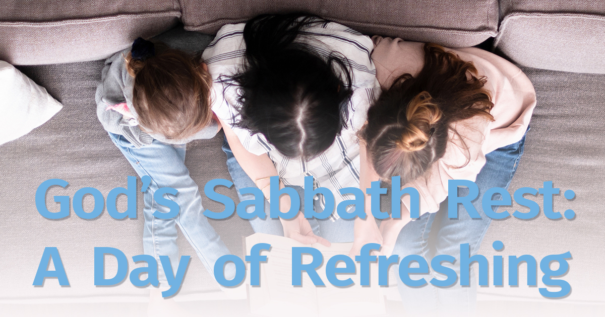 God’s Sabbath Rest: A Day of Refreshing