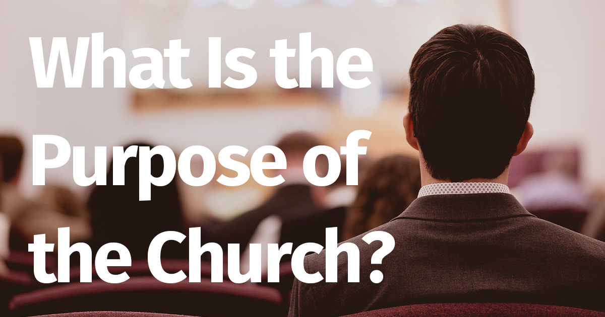 What Is The Purpose Of The Church 