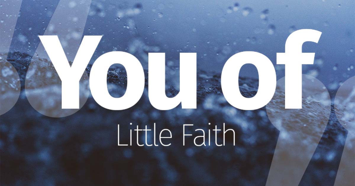 “You of Little Faith”
