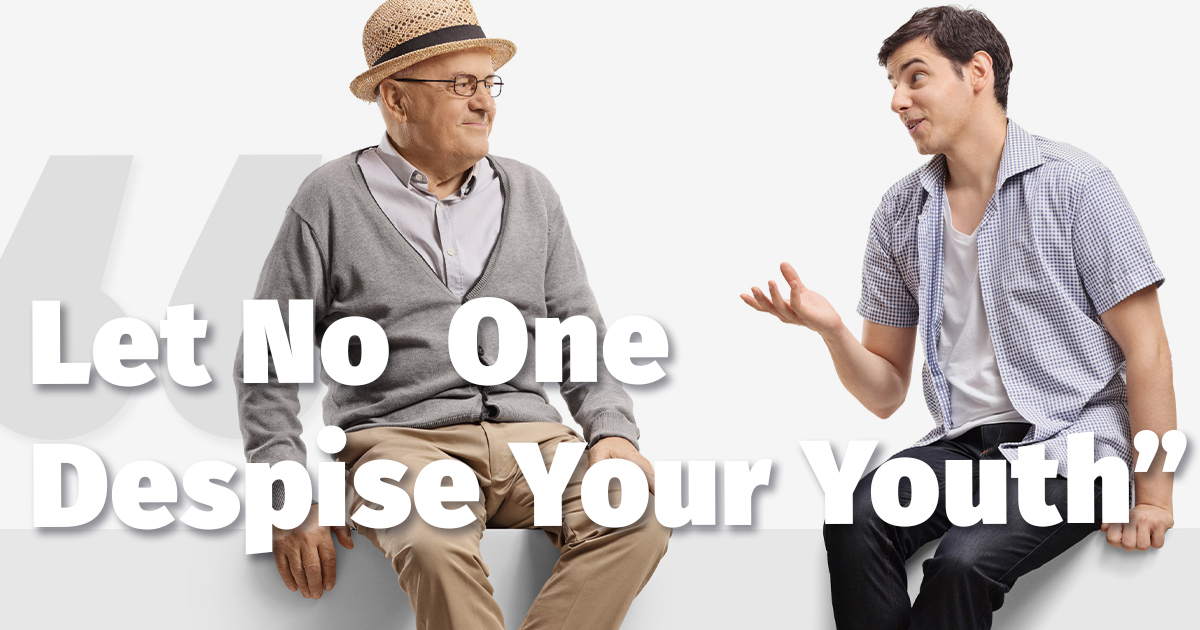 “Let No One Despise Your Youth”: Six Elements of Earning Respect