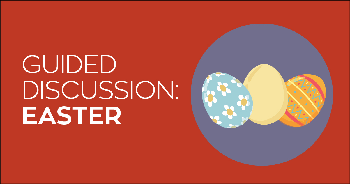 Guided Discussion: Easter - Life, Hope & Truth