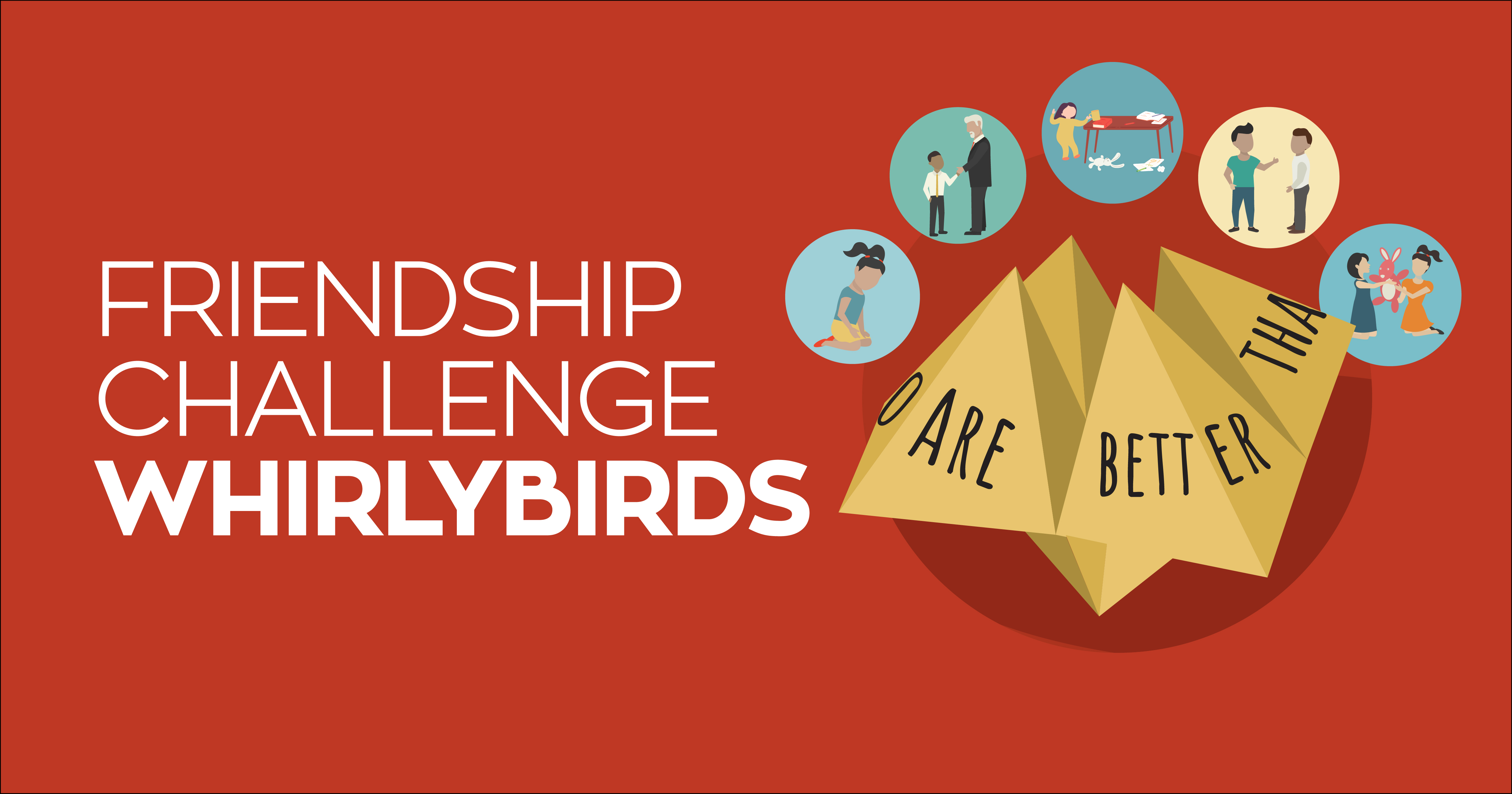 Friendship Challenge Whirlybirds - Life, Hope & Truth