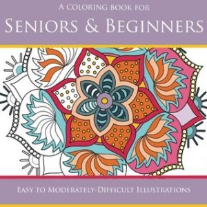 A Coloring Book for Seniors & Beginners - Volume 1 - Coloring Queen