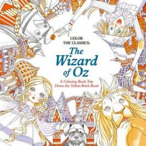 Color The Classics - Wizard of Oz Coloring Book - Coloring Queen