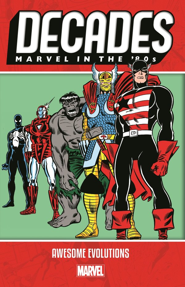 Decades: Marvel In The '80s - Awesome Evolutions TP Reviews