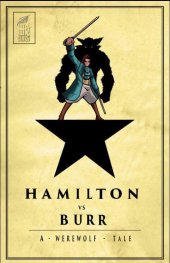 Hamilton vs. Burr: A Werewolf Tale from Other