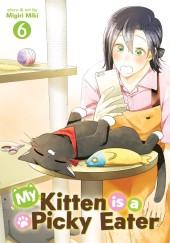 My Kitten is a Picky Eater Vol. 6 TP Preview