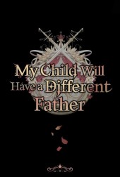 My Child Will Have a Different Father #50 Reviews