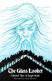 The Glass Looker: Collected Tales of Joseph Smith Vol. 2 TP Reviews