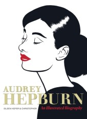 Audrey Hepburn: An Illustrated Biography from Abrams Books