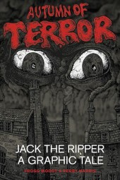 Autumn of Terror: Jack the Ripper - A Graphic Tale TP Reviews