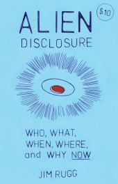Alien Disclosure: Who, What, When, Where, and Why Now Reviews