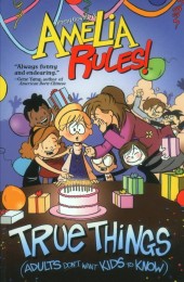 Amelia Rules! Vol. 6: True Things (Adults Don't Want Kids to Know) TP ...