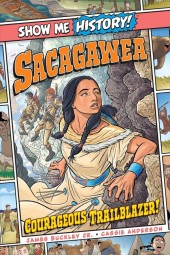 Show Me History! Book 11 - Sacagawea: Courageous Trailblazer! HC Reviews