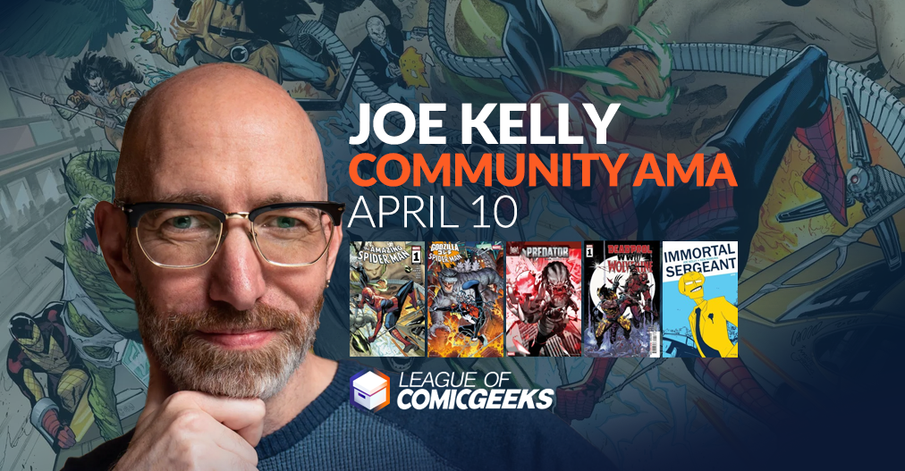Community AMA: Joe Kelly on League of Comic Geeks