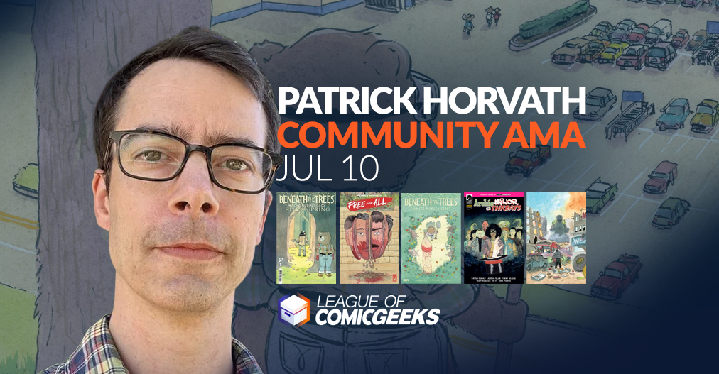 Community AMA: Patrick Horvath on League of Comic Geeks