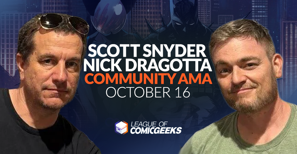 AMA: Scott Snyder & Nick Dragotta on League of Comic Geeks