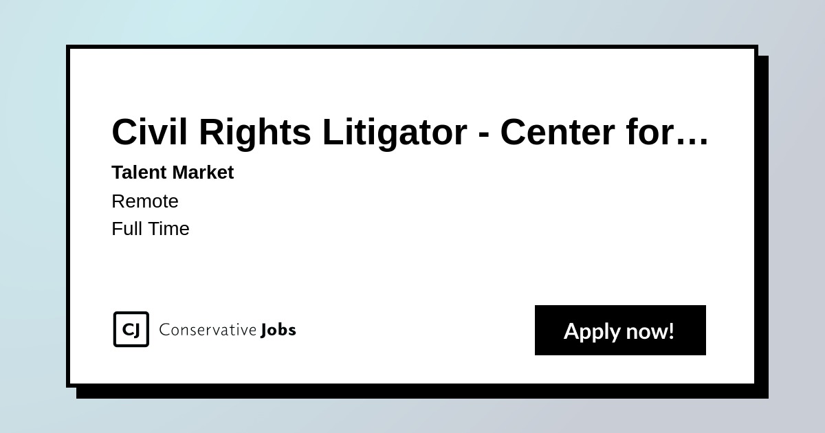 Conservative Jobs | Civil Rights Litigator - Center for American ...
