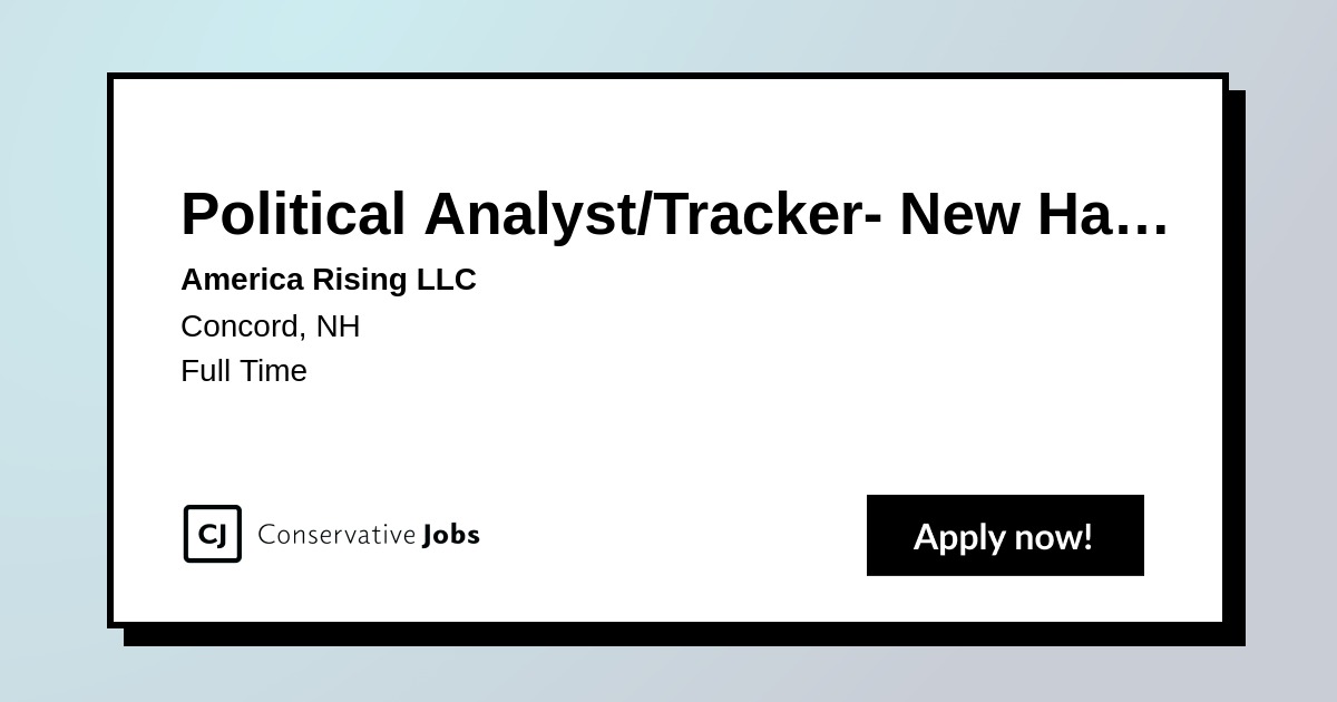 Conservative Jobs | Political Analyst/Tracker- New Hampshire