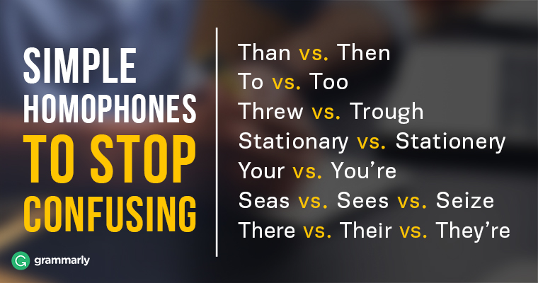 7 Homophone Mistakes to Avoid | Grammarly Blog