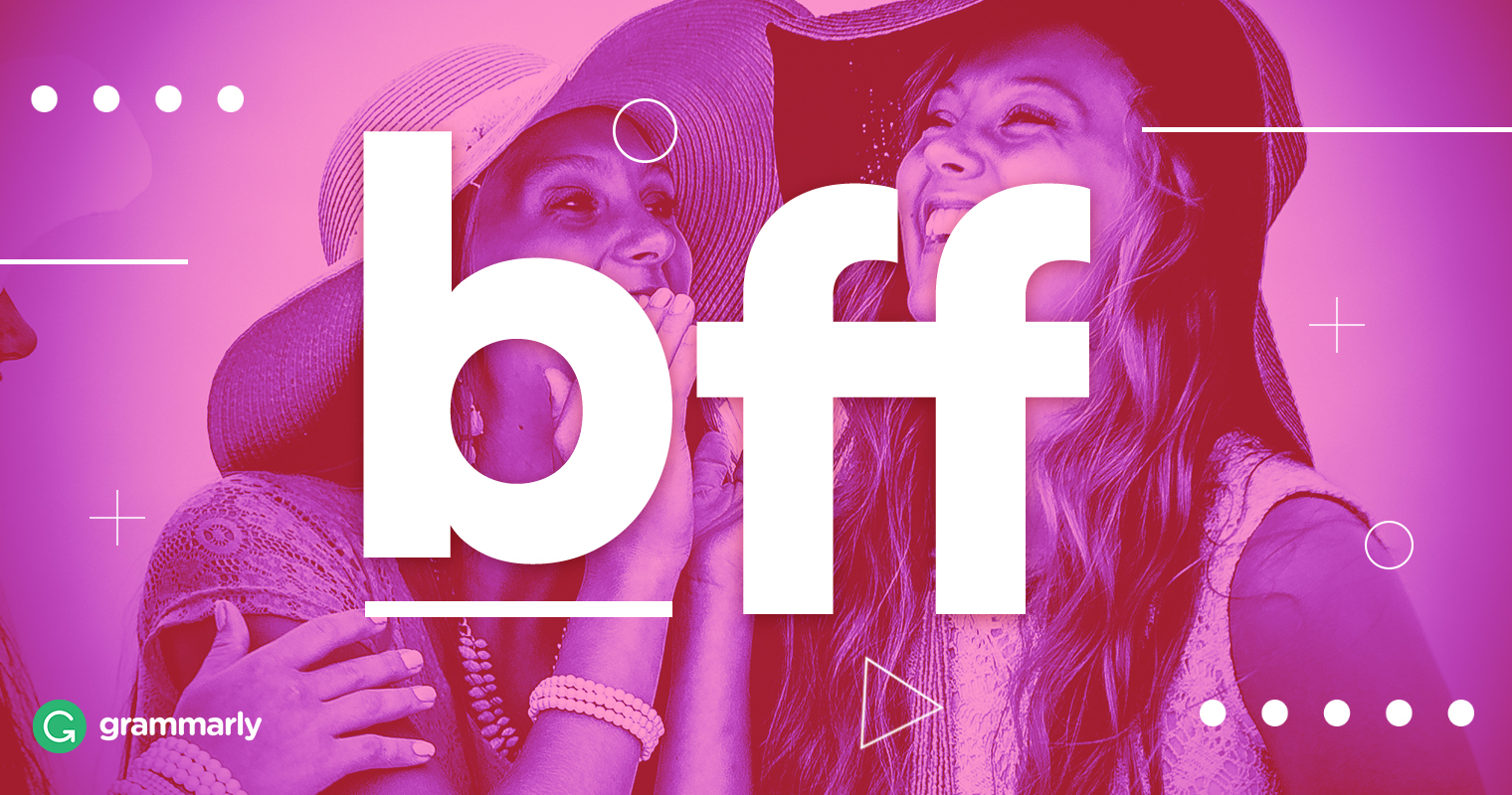 What Does Bff Mean Grammarly What Does Bff Mean Grammarly