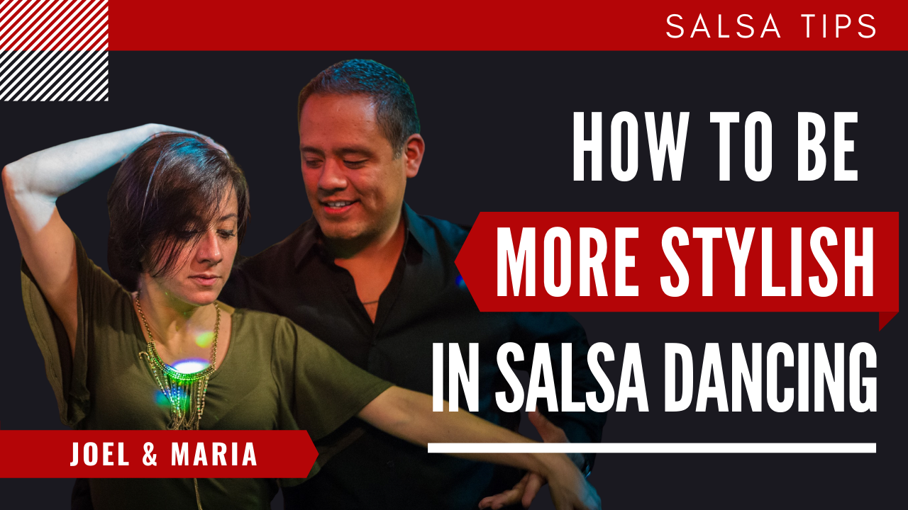 How to be more Stylish In Your Salsa Dancing